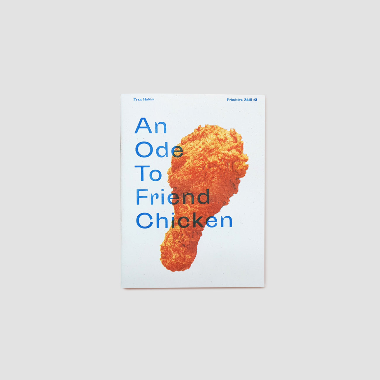 An Ode To Friend Chicken by Fran Hakim – binatangpress